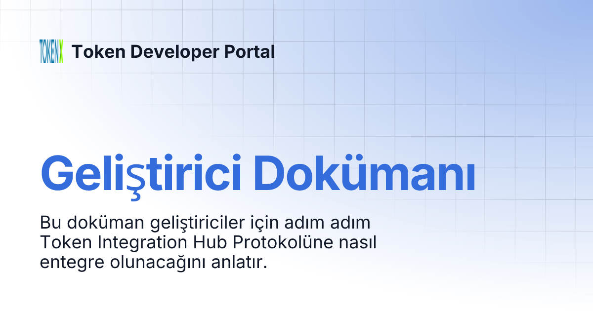 Geliştirici Dokümanı | X Platform - Entegrasyon | Token Developer Portal
