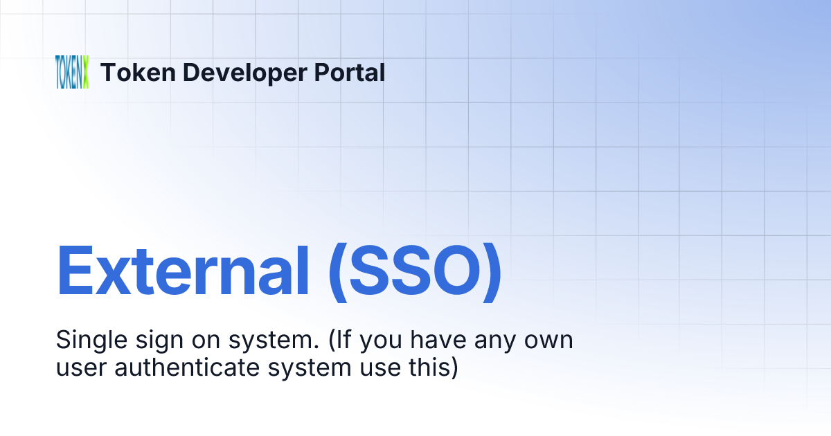 External (SSO) | Token Developer Portal External (SSO) | Token Developer Portal